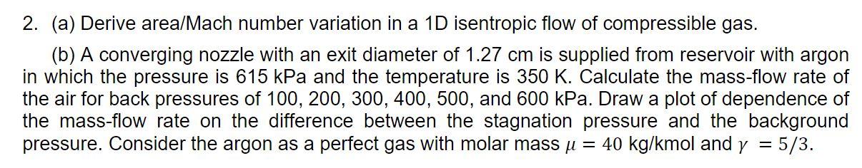 Solved 2. (a) Derive area/Mach number variation in a 1D | Chegg.com
