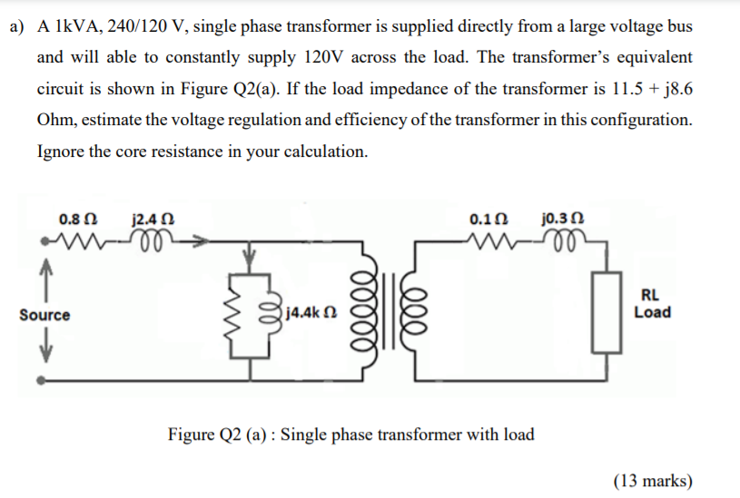 Solved a) A 1kVA, 240/120 V, single phase transformer is | Chegg.com