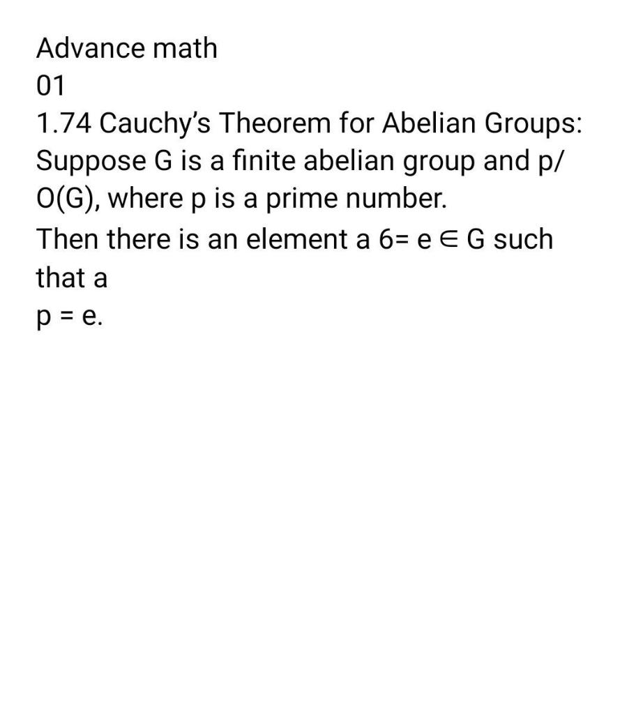 Solved Advance math 01 1.74 Cauchy's Theorem for Abelian | Chegg.com