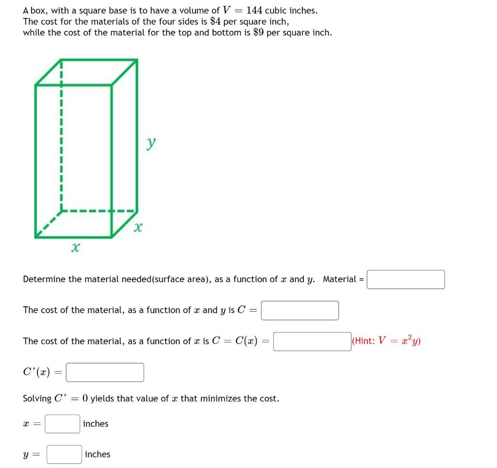 Solved A box, with a square base is to have a volume of V = | Chegg.com