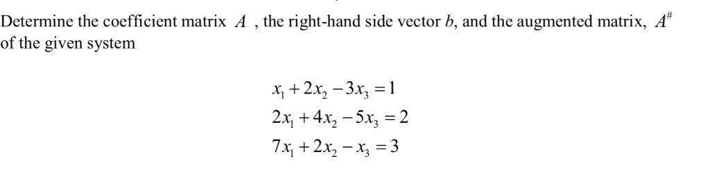 Solved Determine the coefficient matrix A , the right-hand | Chegg.com