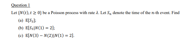 Solved Question 1 Let {N(t),t≥0} be a Poisson process with | Chegg.com