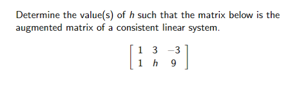 Solved Determine the value(s) of h such that the matrix | Chegg.com