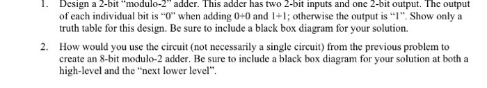 Solved Design a 2-bit "modulo-2" adder. This adder has two | Chegg.com