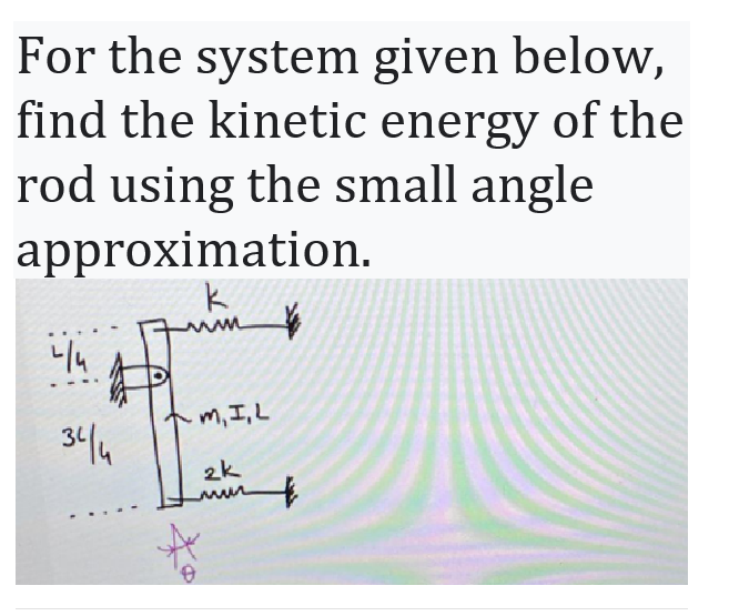 Solved For the system given below, find the kinetic energy | Chegg.com