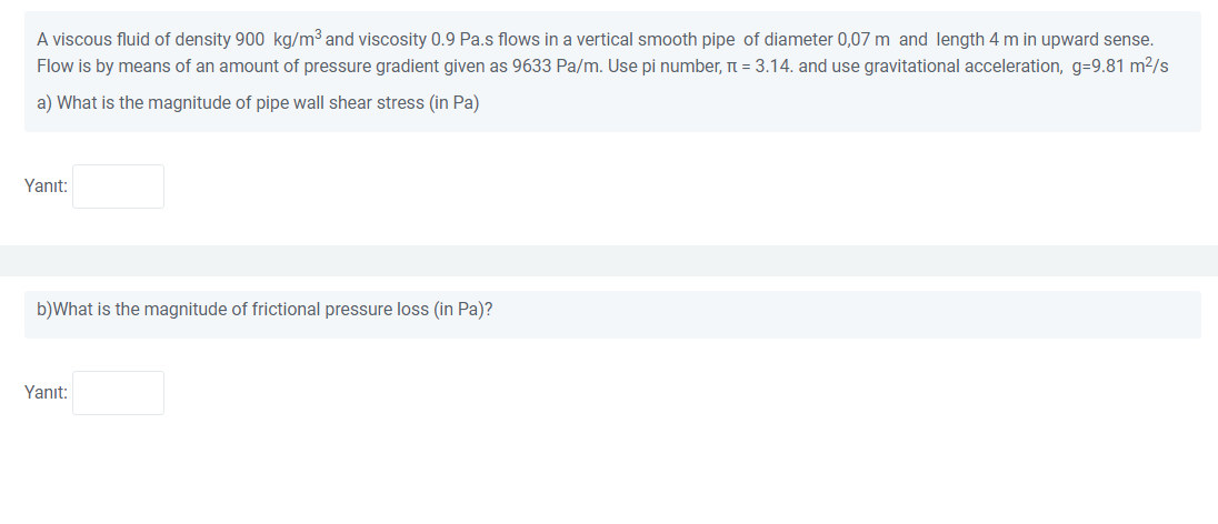 Solved A viscous fluid of density 900 kg/m3 and viscosity | Chegg.com