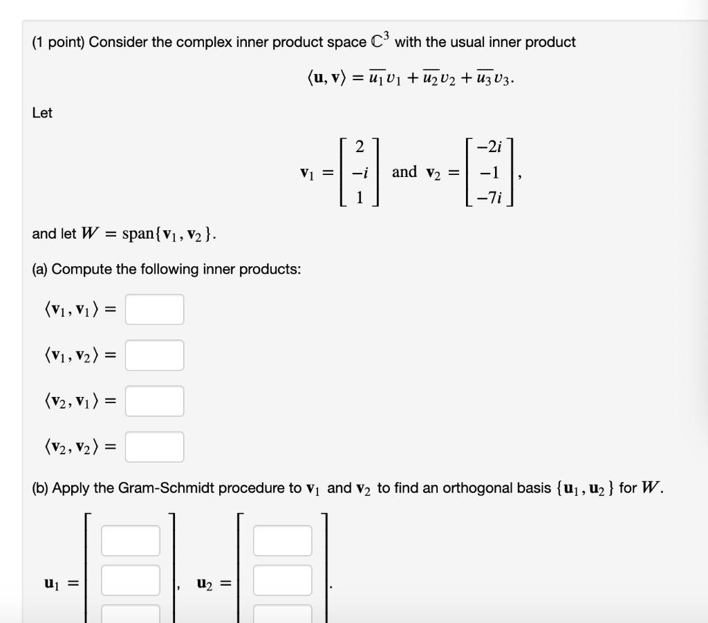 Solved (1 point) Consider the complex inner product space Cº | Chegg.com