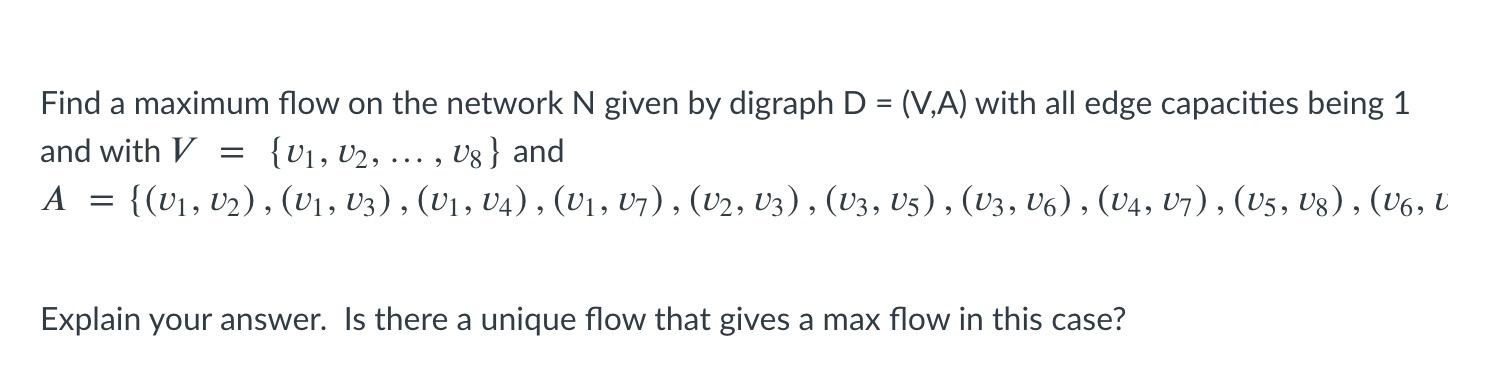 Solved Find a maximum flow on the network N given by digraph | Chegg.com