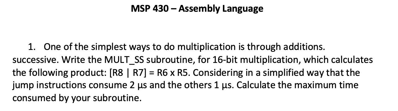 Solved MSP 430 - Assembly Language 1. One of the simplest | Chegg.com