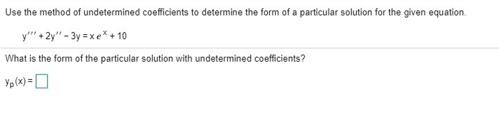 Solved Use the method of undetermined coefficients to | Chegg.com