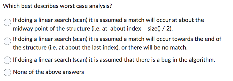 Solved Which best describes worst case analysis? If doing a | Chegg.com