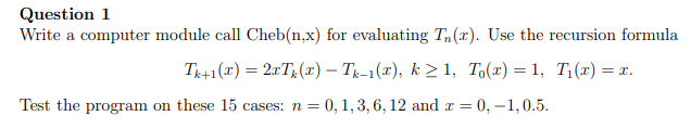 Solved Question 1 Write a computer module call Cheb(n,x) for | Chegg.com