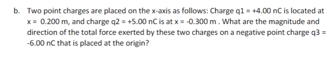 Solved b. Two point charges are placed on the x-axis as | Chegg.com