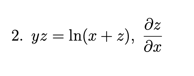 Solved 2. yz = ln(x + z), Oz дх | Chegg.com
