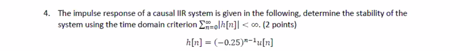 Solved 4. The impulse response of a causal IIR system is | Chegg.com