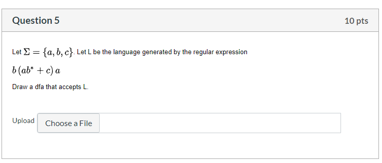 Solved Question 5 10 pts Let ? = {a,b,c}. Let L be the | Chegg.com