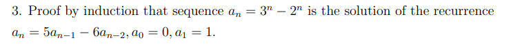 Solved 3. Proof by induction that sequence an=3n−2n is the | Chegg.com