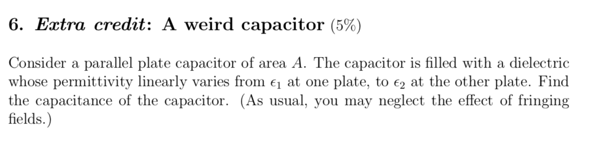 Solved 6. Extra credit: A weird capacitor (5%) Consider a | Chegg.com