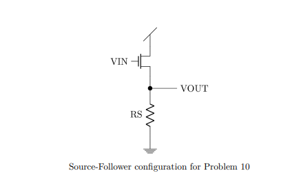 Solved An NMOS device is used in a source follower | Chegg.com