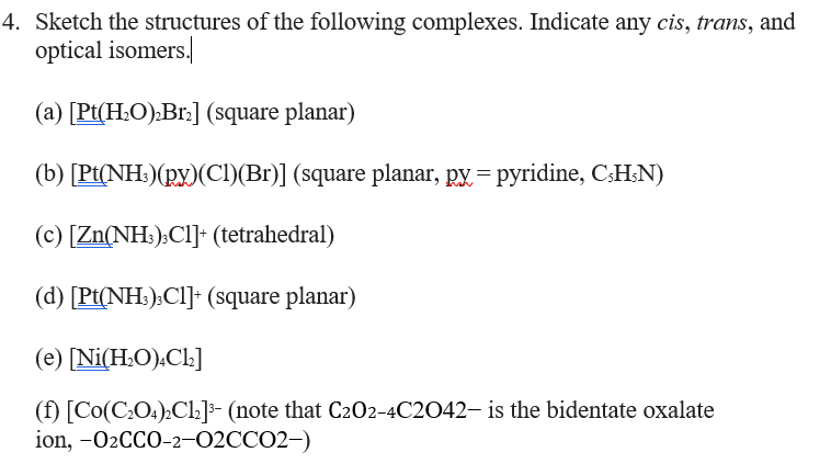 Solved 4. Sketch the structures of the following complexes. | Chegg.com