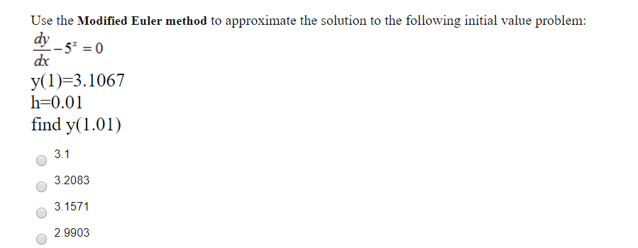 Solved Use the Modified Euler method to approximate the | Chegg.com