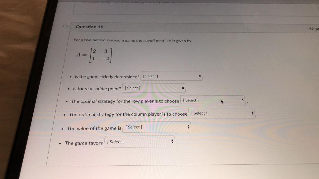 Solved Question 18 10 p For a two person zero-sum game the | Chegg.com
