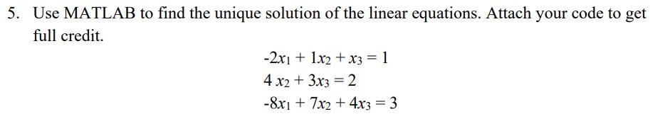 Solved Use MATLAB to find the unique solution of the linear | Chegg.com