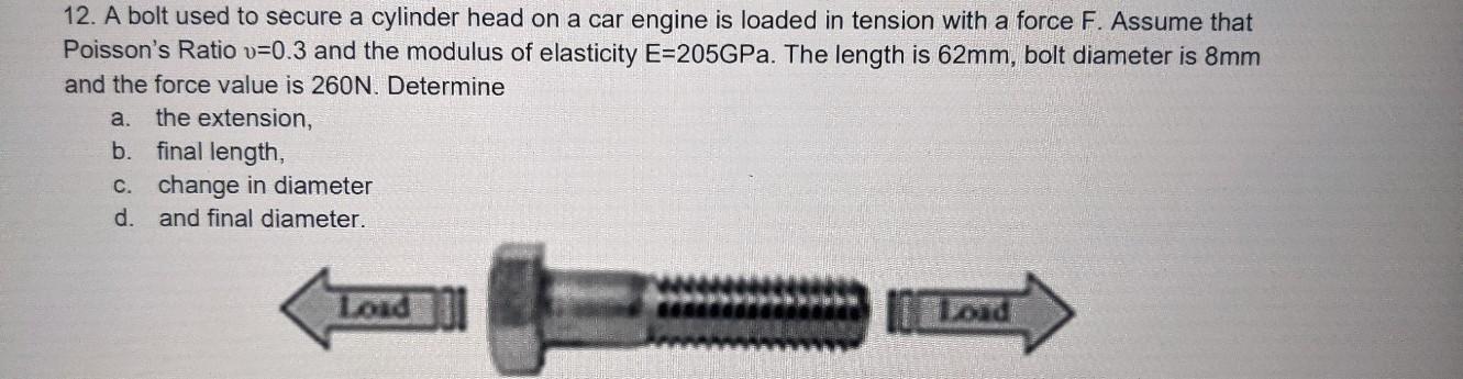 Solved 12. A bolt used to secure a cylinder head on a car | Chegg.com
