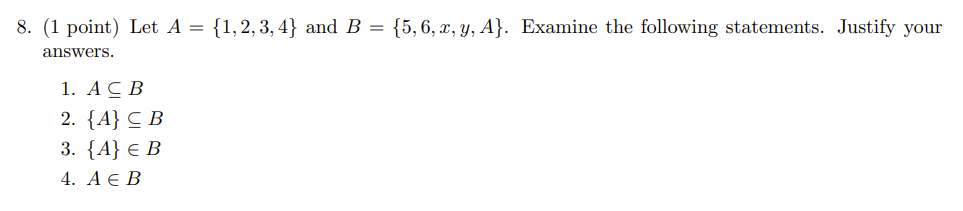 Solved 8. (1 point) Let A={1,2,3,4} and B={5,6,x,y,A}. | Chegg.com