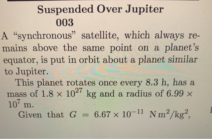 Solved Suspended Over Jupiter 003 A "synchronous" satellite, | Chegg.com