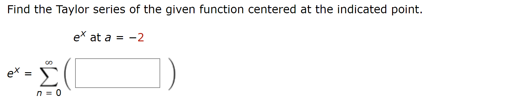 Solved Find the Taylor series of the given function centered | Chegg.com