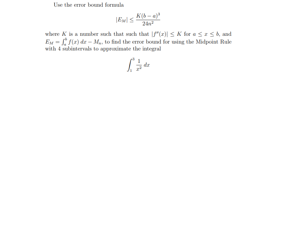 Solved Use the error bound formula K(b − a) 3 EM 24n2 where | Chegg.com