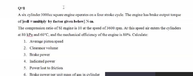 Solved (#1 I A six cylinder 3000cc square engine operates on | Chegg.com