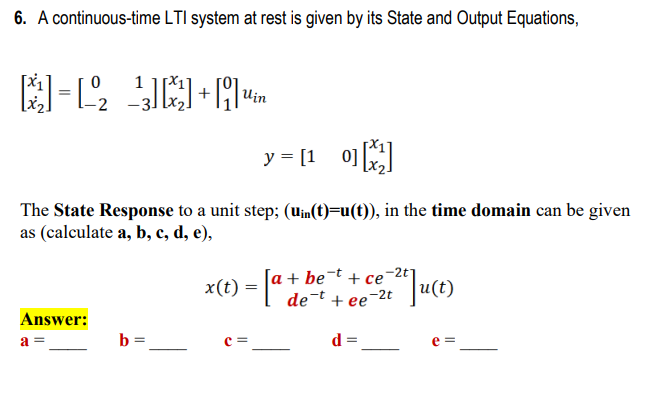 Solved 6. A continuous-time LTI system at rest is given by | Chegg.com
