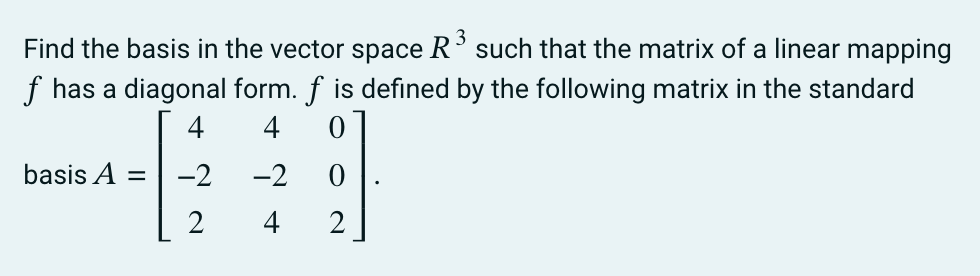 Solved Find the basis in the vector space R3 ﻿such that the | Chegg.com