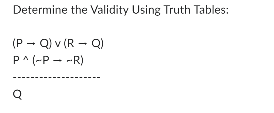 Solved Determine The Validity Using Truth Tables 5453