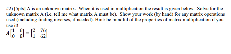 Solved \#2) [5pts] A is an unknown matrix. When it is used | Chegg.com