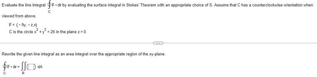 Solved Evaluate the line integral ∮CF⋅dr by evaluating the | Chegg.com