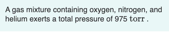 Solved gas mixture containing oxygen, nitrogen, and helium | Chegg.com