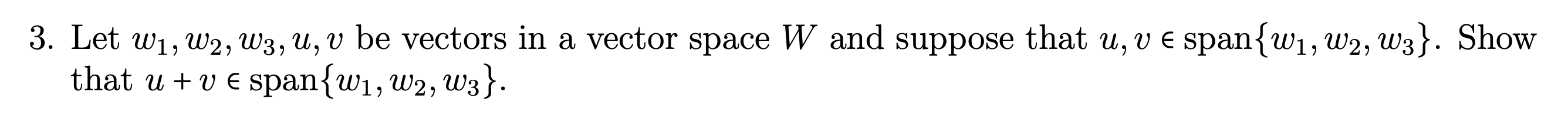 Solved 3. Let w₁, W2, W3, u, v be vectors in a vector space | Chegg.com