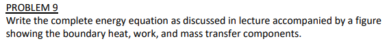 Solved PROBLEM 9 Write the complete energy equation as | Chegg.com