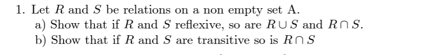 Solved 1. Let R and S be relations on a non empty set A. a) | Chegg.com