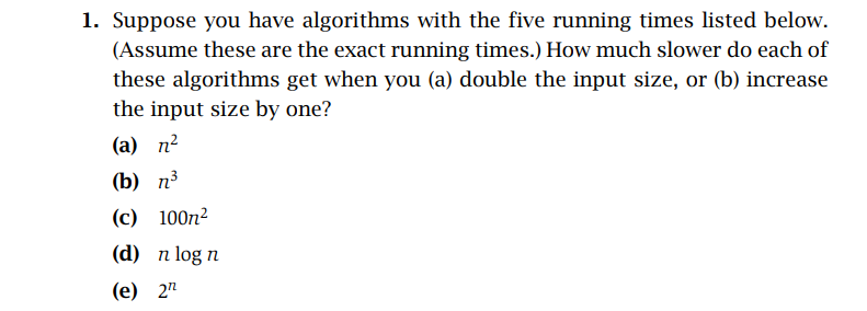 Solved 1. Suppose you have algorithms with the five running | Chegg.com
