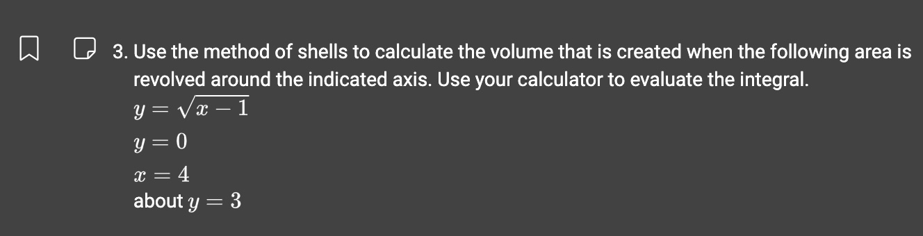 Solved Use the method of shells to calculate the volume that | Chegg.com