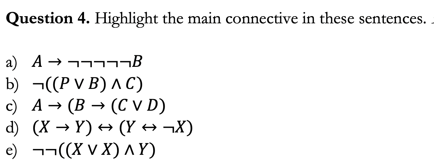 Solved Question 4. Highlight the main connective in these | Chegg.com