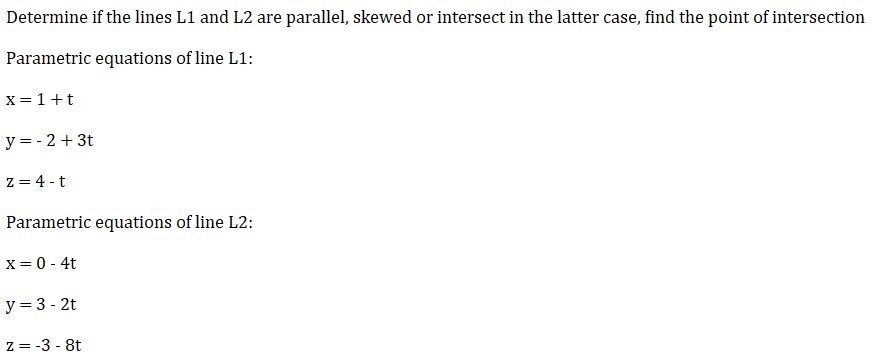 Solved Determine if the lines L1 and L2 are parallel, skewed | Chegg.com