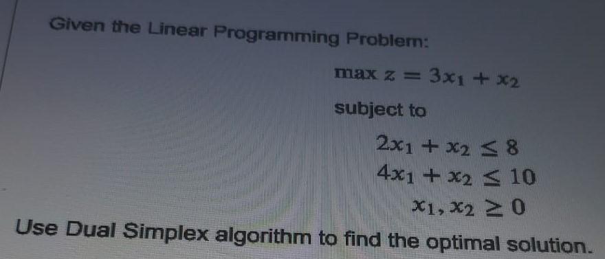 Solved Given the Linear Programming Problem: max z = 3x1 + 2 | Chegg.com