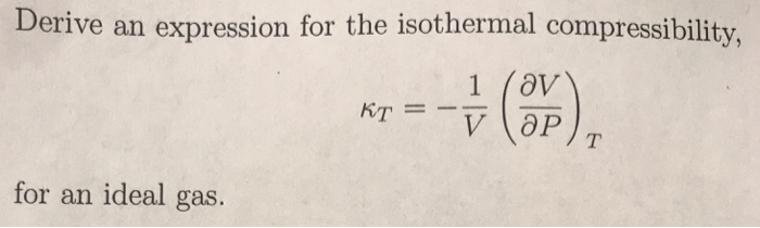 Solved Derive an expression for the isothermal | Chegg.com