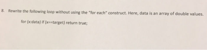 Solved 8. Rewrite the following loop without using the "for | Chegg.com