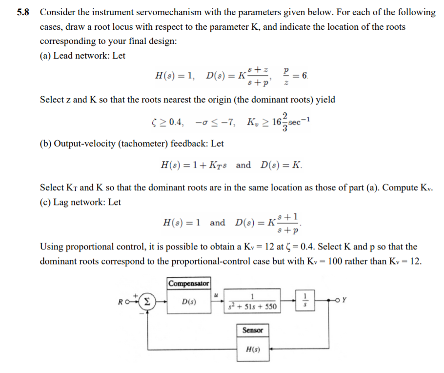 Solved B = 6 Consider the instrument servomechanism with the | Chegg.com